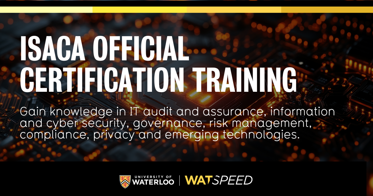 ISACA Official Certification Training | WatSPEED | University of Waterloo
