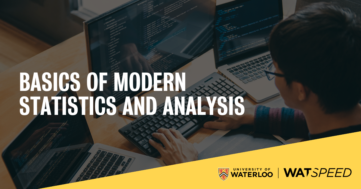 Basics of Modern Statistics and Analysis | WatSPEED | University of ...