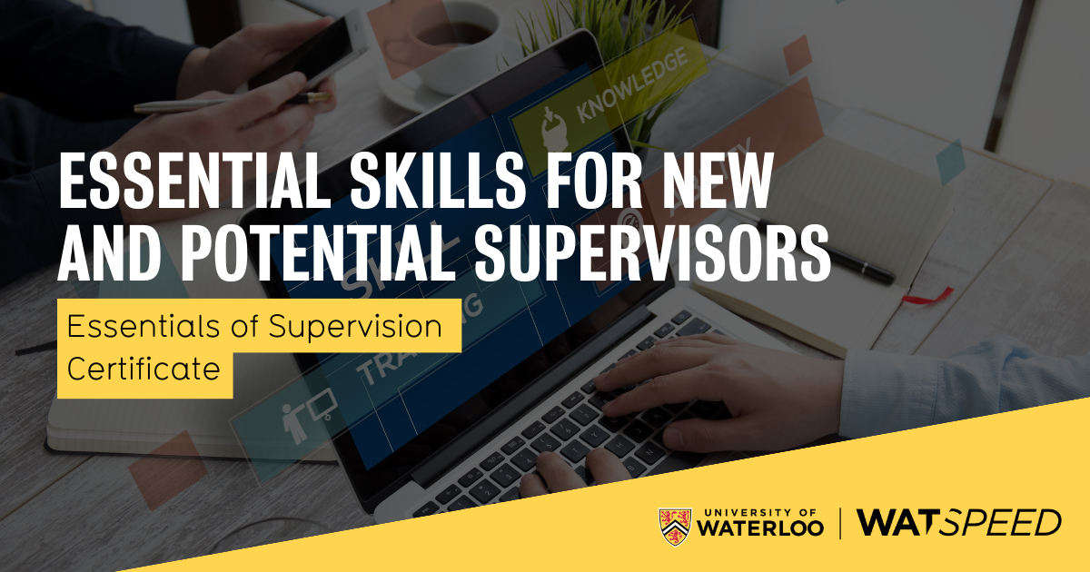 Essential Skills for New and Potential Supervisors | WatSPEED | University of Waterloo