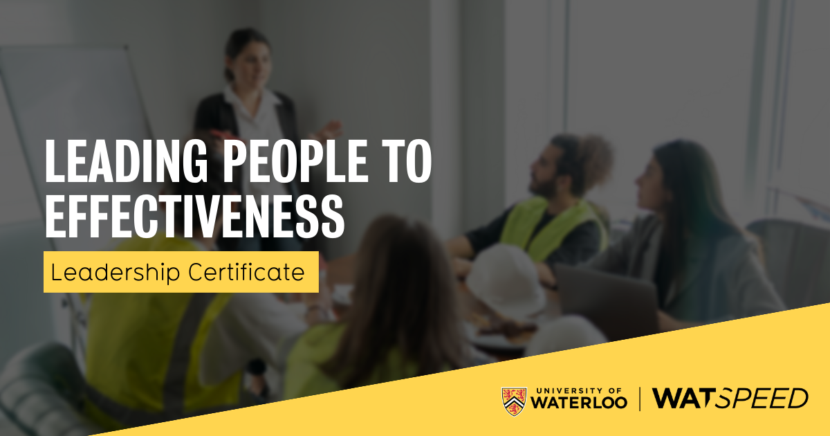 Leading People to Effectiveness | WatSPEED | University of Waterloo