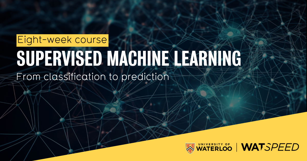 Supervised Machine Learning | WatSPEED | University of Waterloo