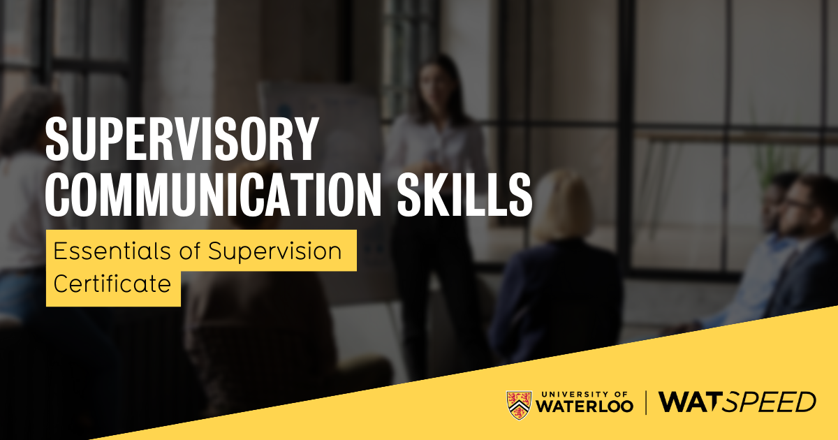 Supervisory Communication Skills | WatSPEED | University of Waterloo