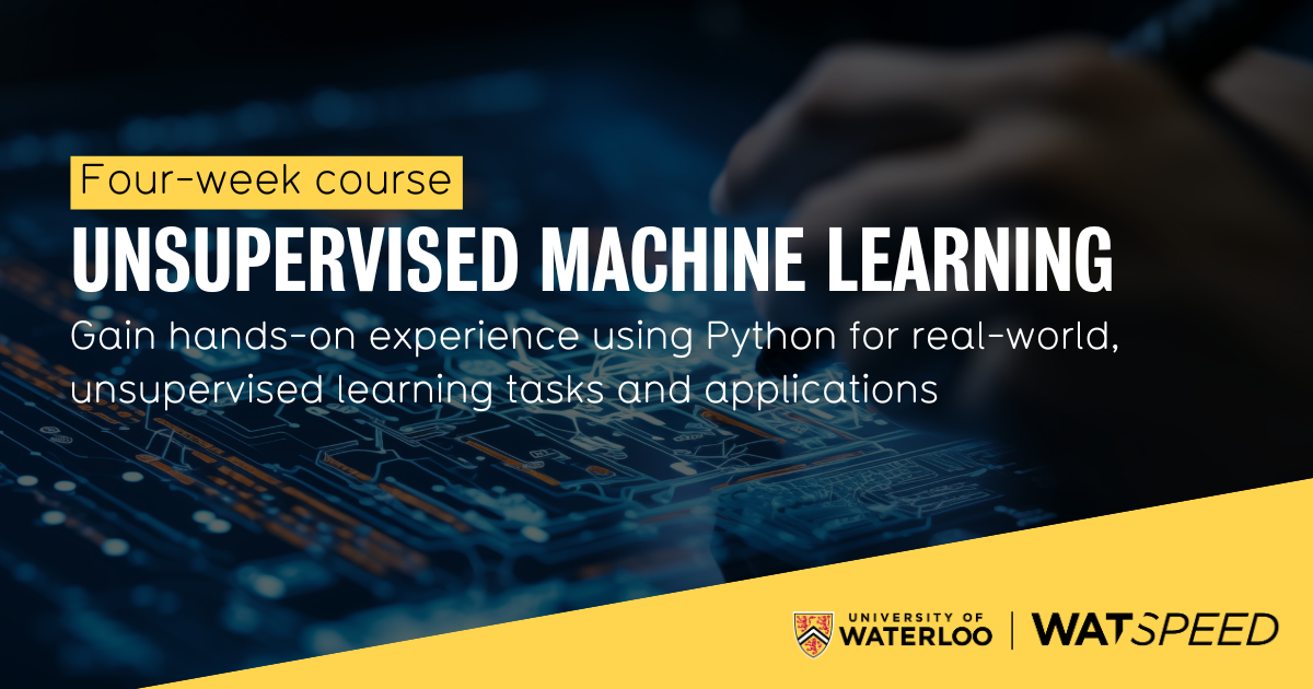 Unsupervised Machine Learning | WatSPEED | University of Waterloo